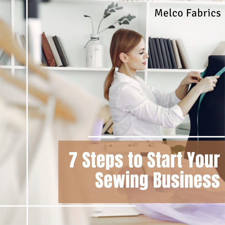 7 Steps to Start Your Sewing Business – Melco Fabrics